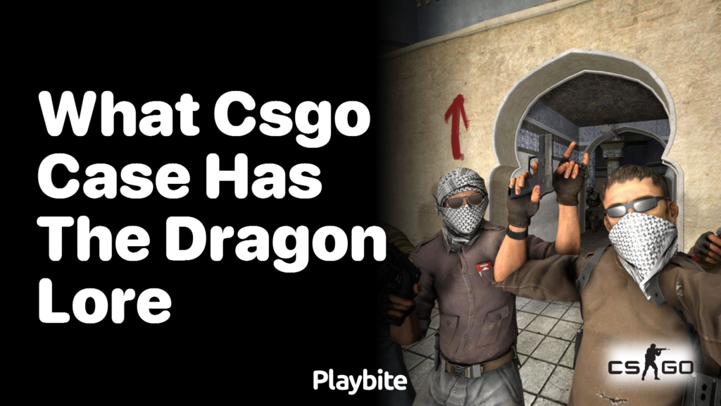 What CS:GO case has the Dragon Lore? - Playbite