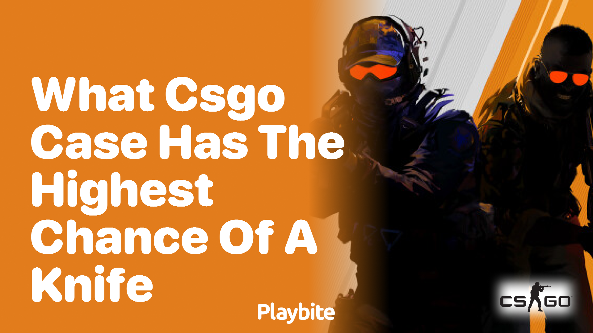 What CS:GO case has the highest chance of a knife? - Playbite