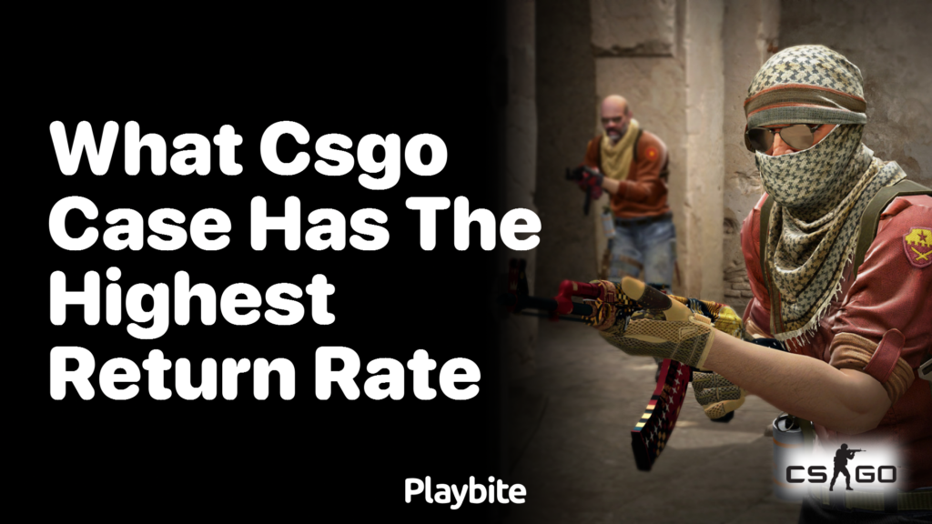 What CS:GO case has the highest return rate? - Playbite