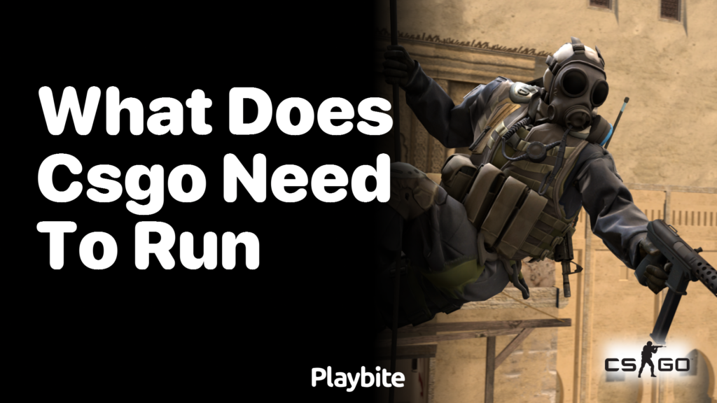 What does CSGO need to run? - Playbite