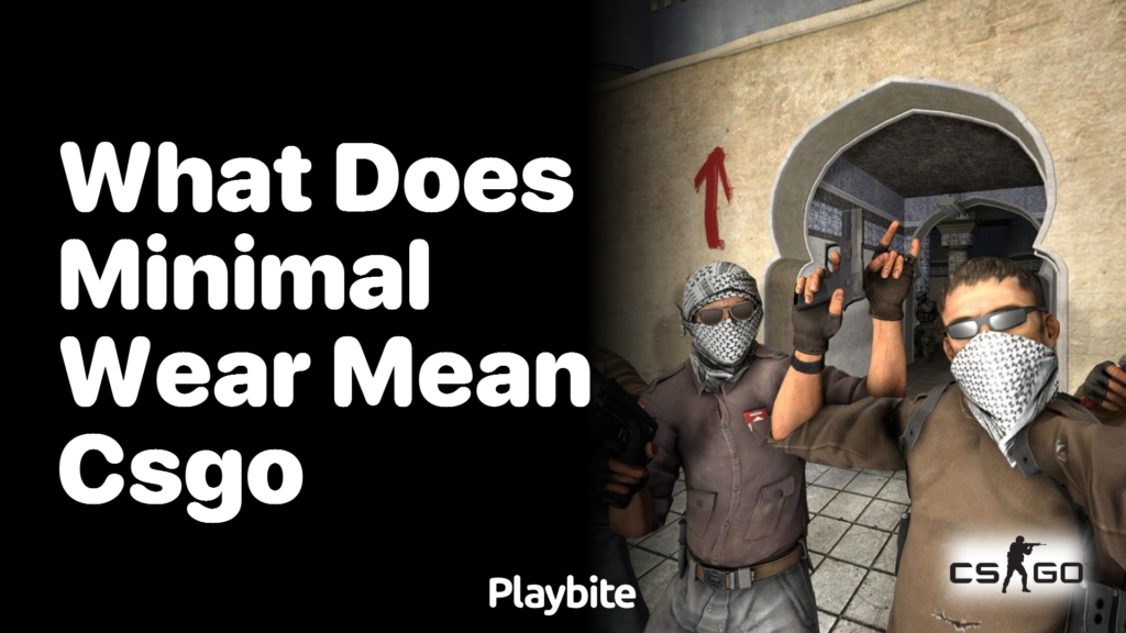 What Does 'Minimal Wear' Mean in CSGO? - Playbite