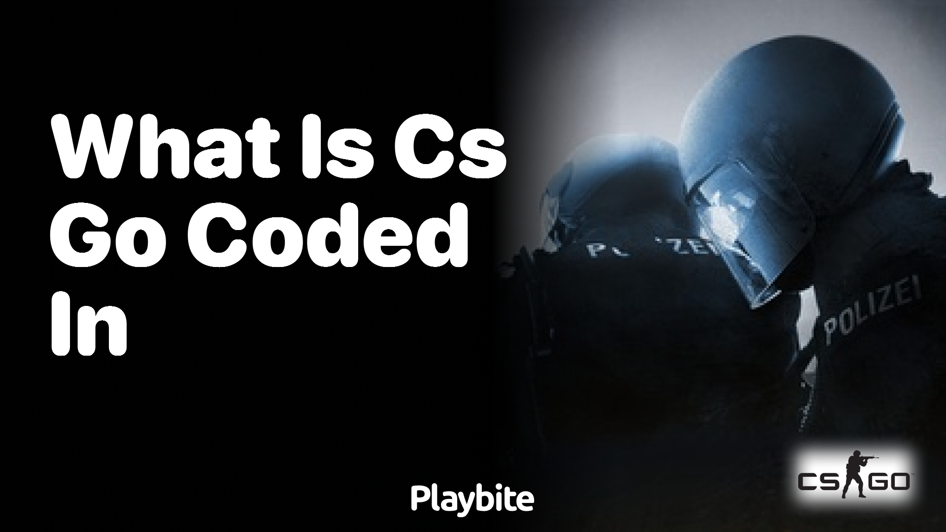 What is CS:GO coded in? - Playbite