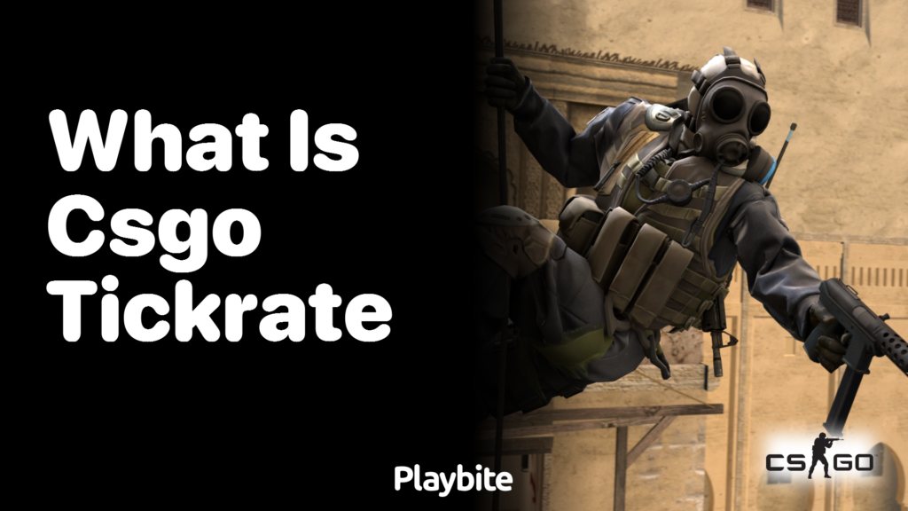 What is CS:GO tickrate - Playbite