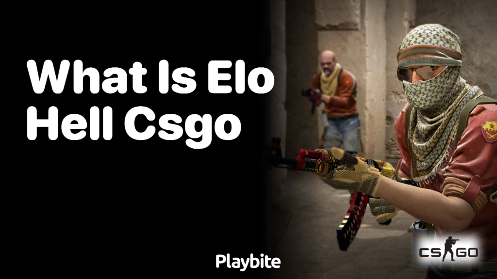 What is Elo Hell in CS:GO? - Playbite