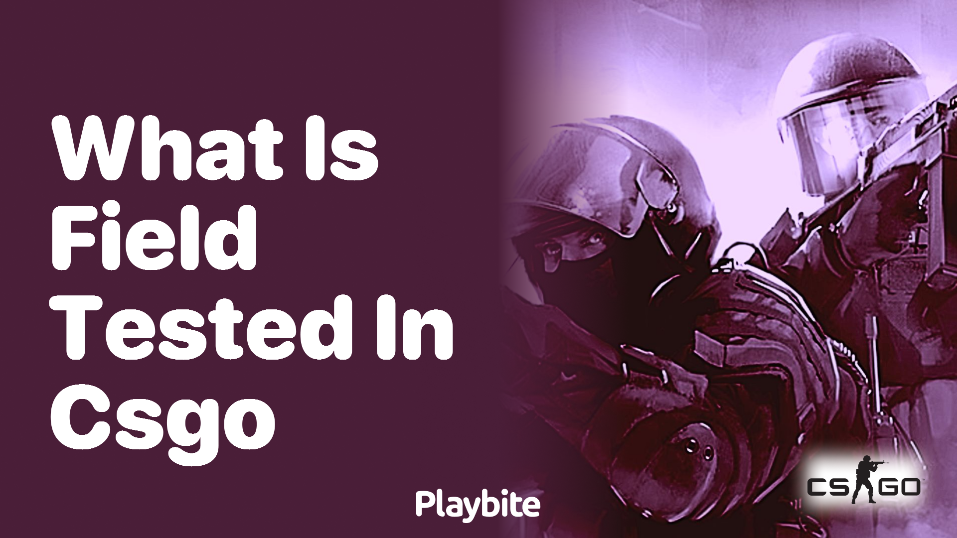 What does 'Field-Tested' mean in CS:GO? - Playbite
