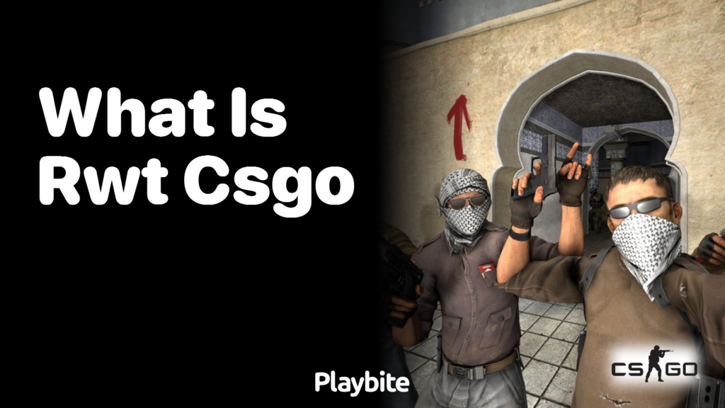 What is RWT in CS:GO? - Playbite