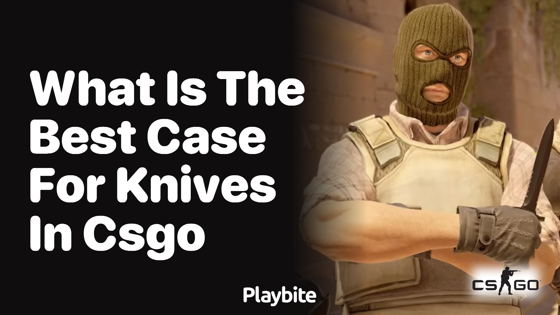 What is the best case for knives in CS:GO? - Playbite