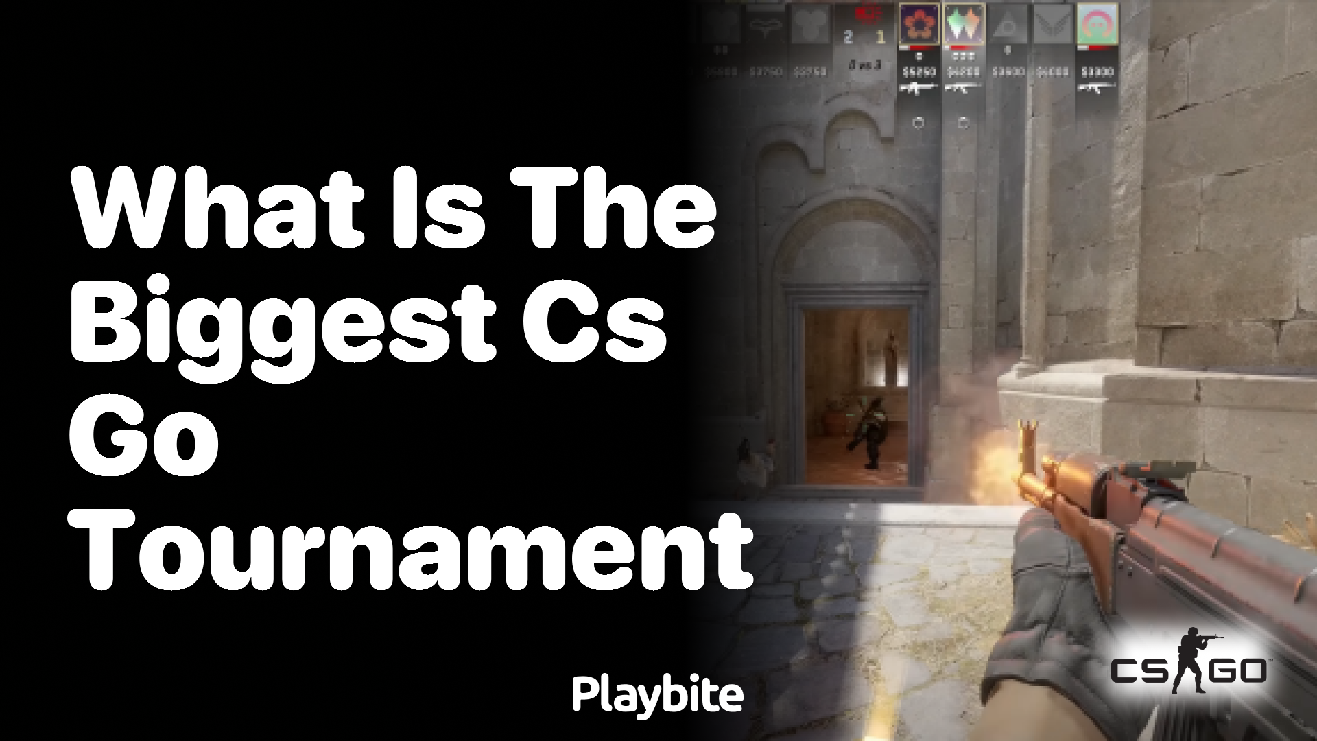 What is the biggest CS:GO tournament? - Playbite