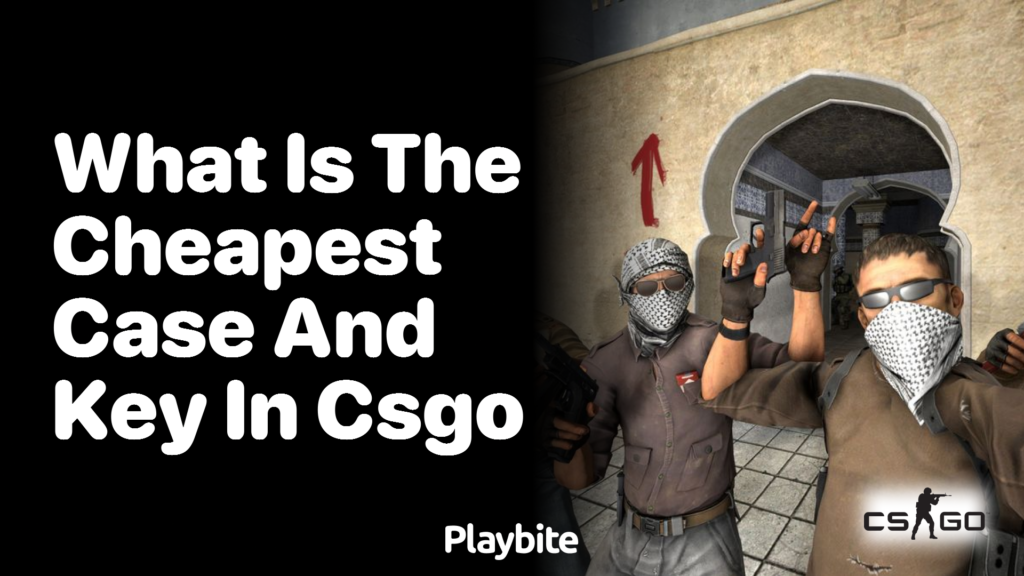 What is the cheapest case and key in CS:GO? - Playbite