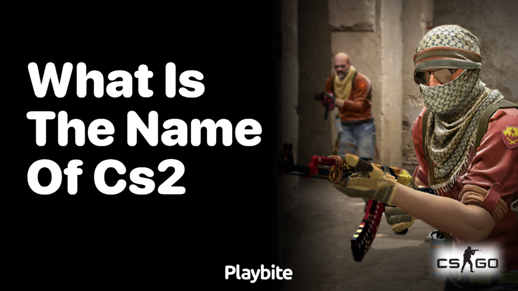 What is the name of CS2? - Playbite