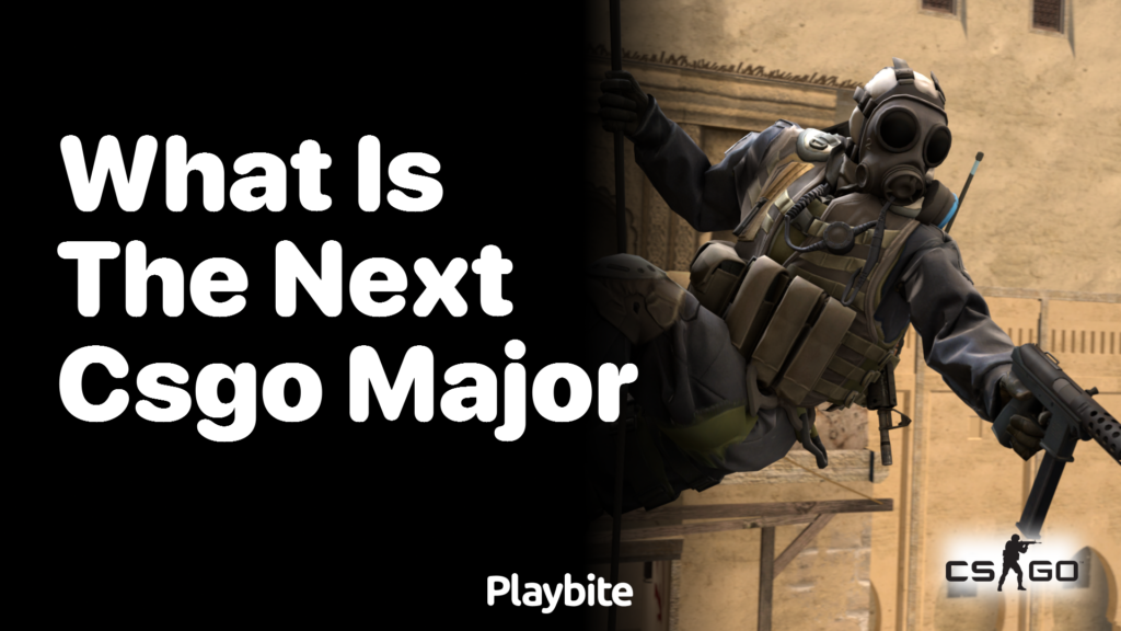 What is the next CS:GO major? - Playbite