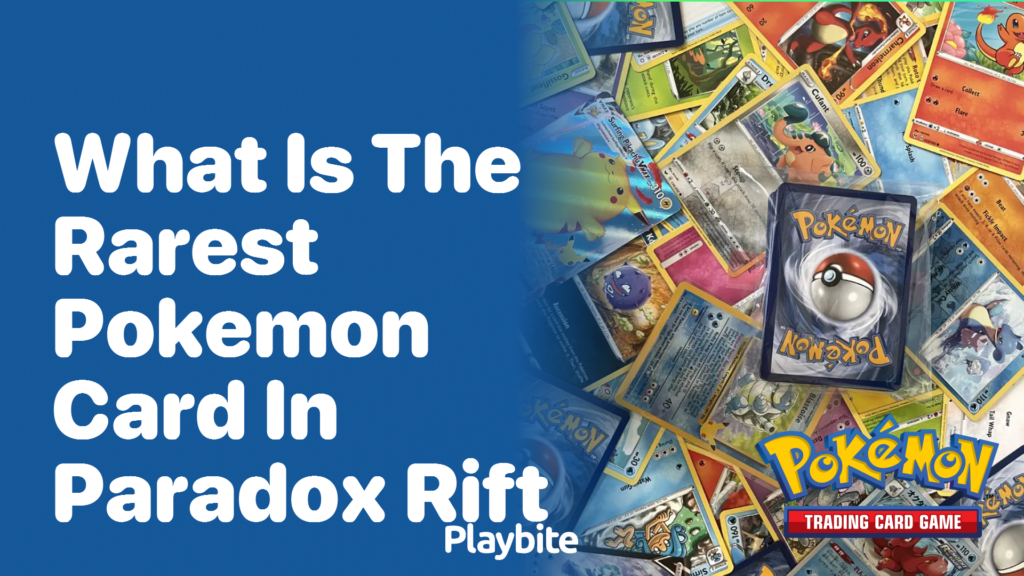What is the Rarest Pokemon Card in Paradox Rift? - Playbite