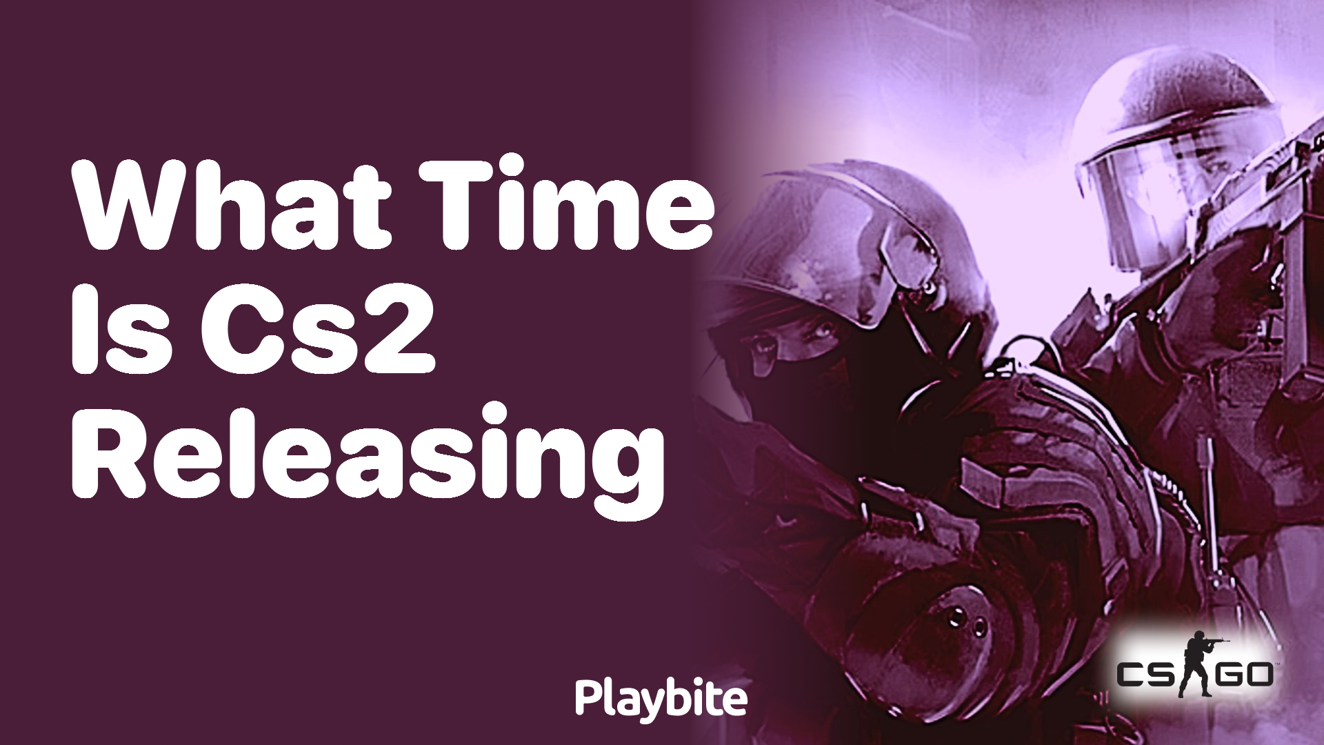 What time is CS2 releasing? - Playbite