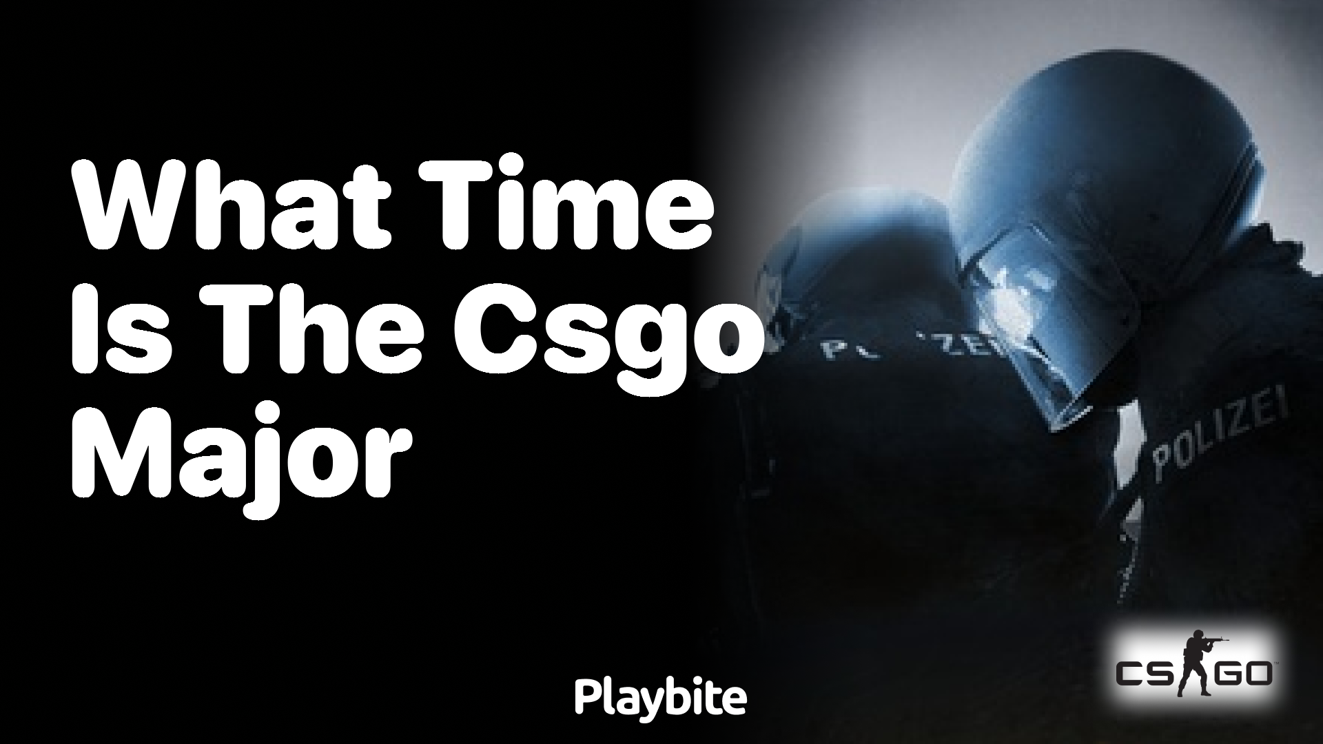 What time is the CS:GO Major? - Playbite