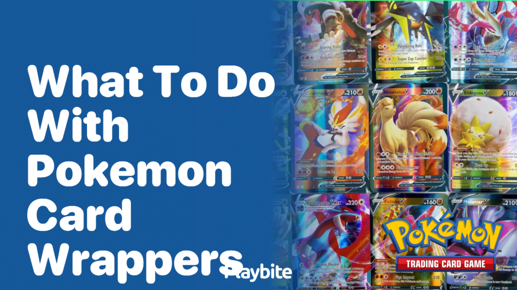 What to Do With Pokemon Card Wrappers - Playbite