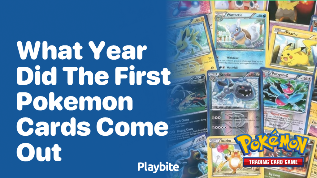 What year did the first Pokemon cards come out? - Playbite