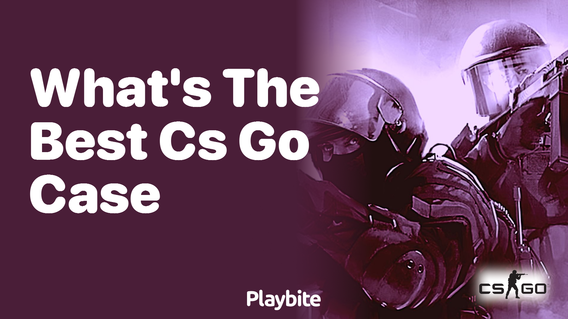 What's the best CS:GO case? - Playbite