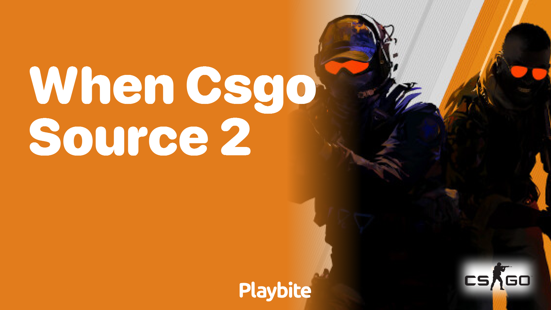 When is CS:GO Source 2 releasing? - Playbite