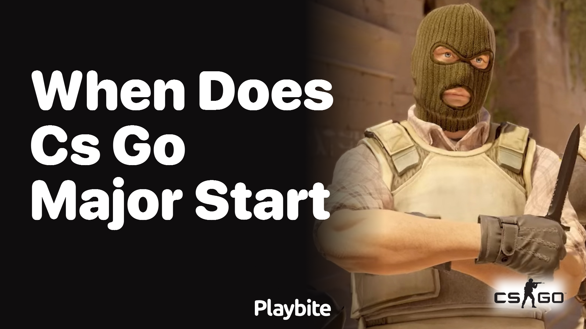When does the CS:GO Major start? - Playbite