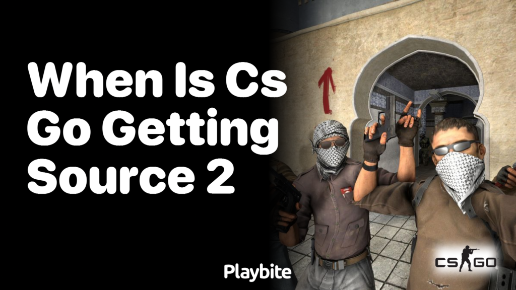 When is CS:GO Getting Source 2? - Playbite