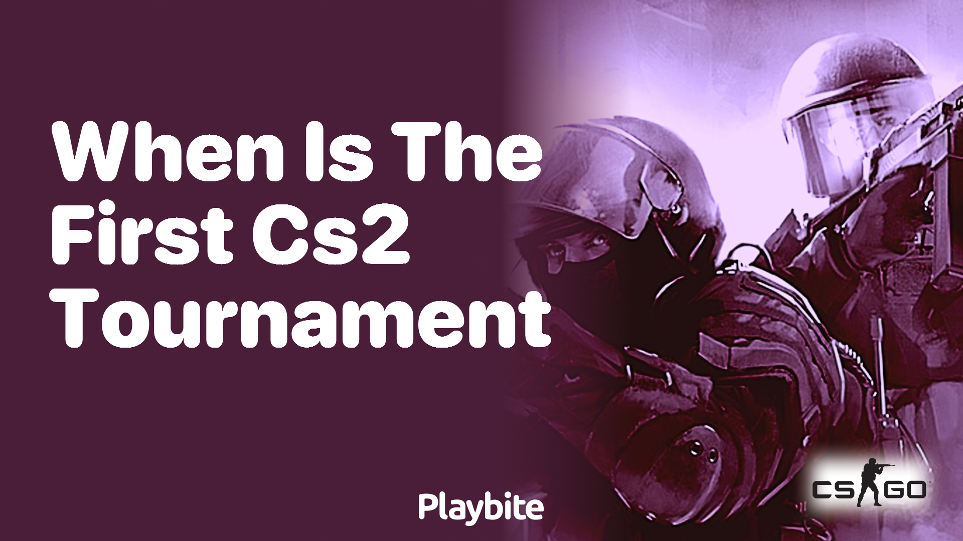 When is the first CS2 tournament? - Playbite