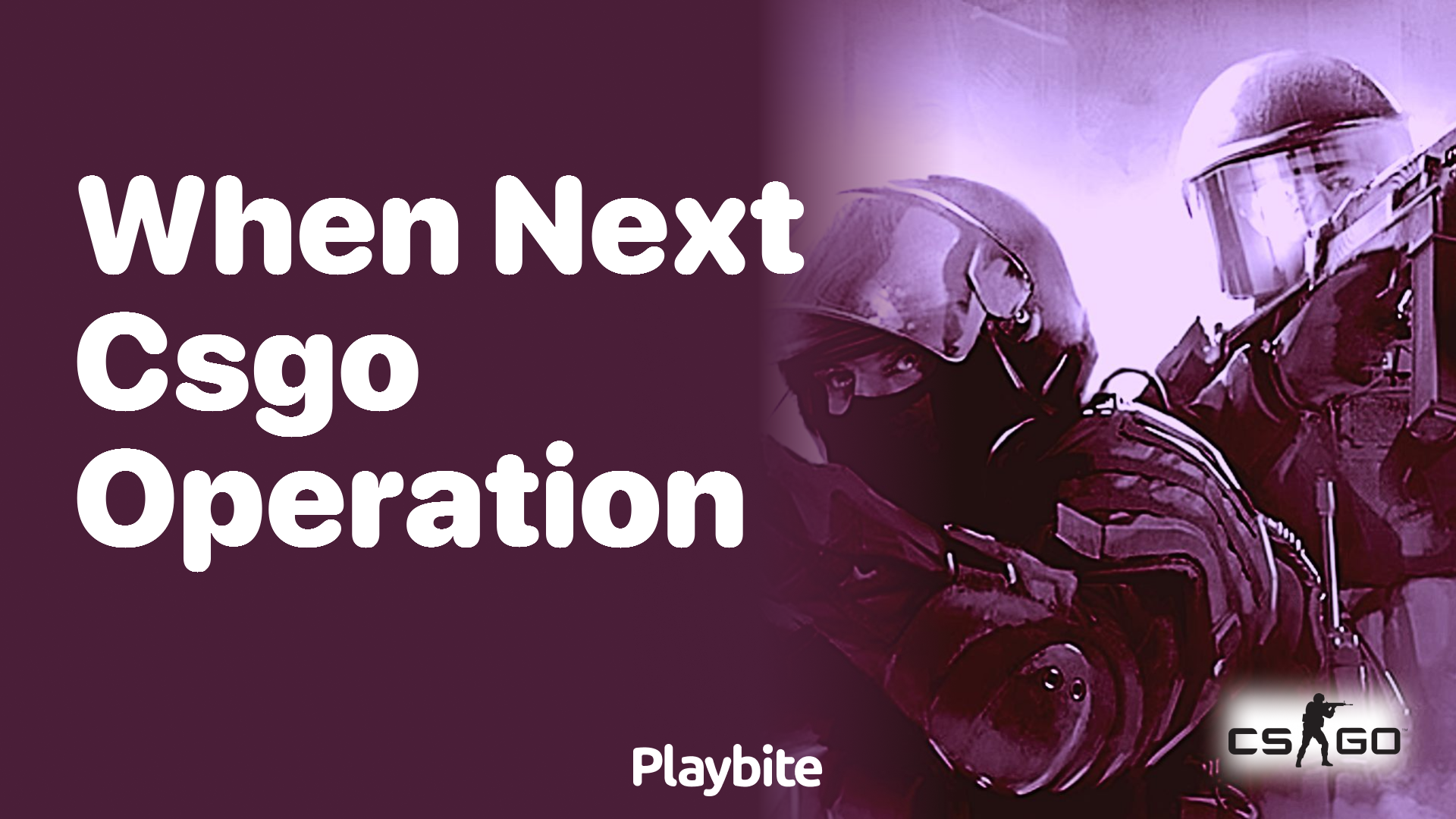 When is the next CS:GO operation coming out? - Playbite