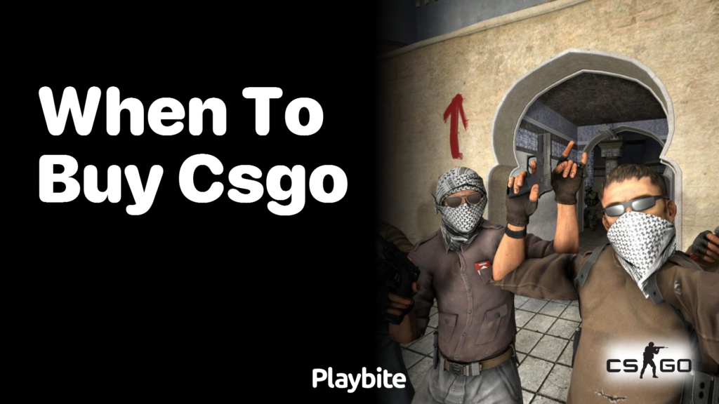 When to Buy CS:GO? - Playbite