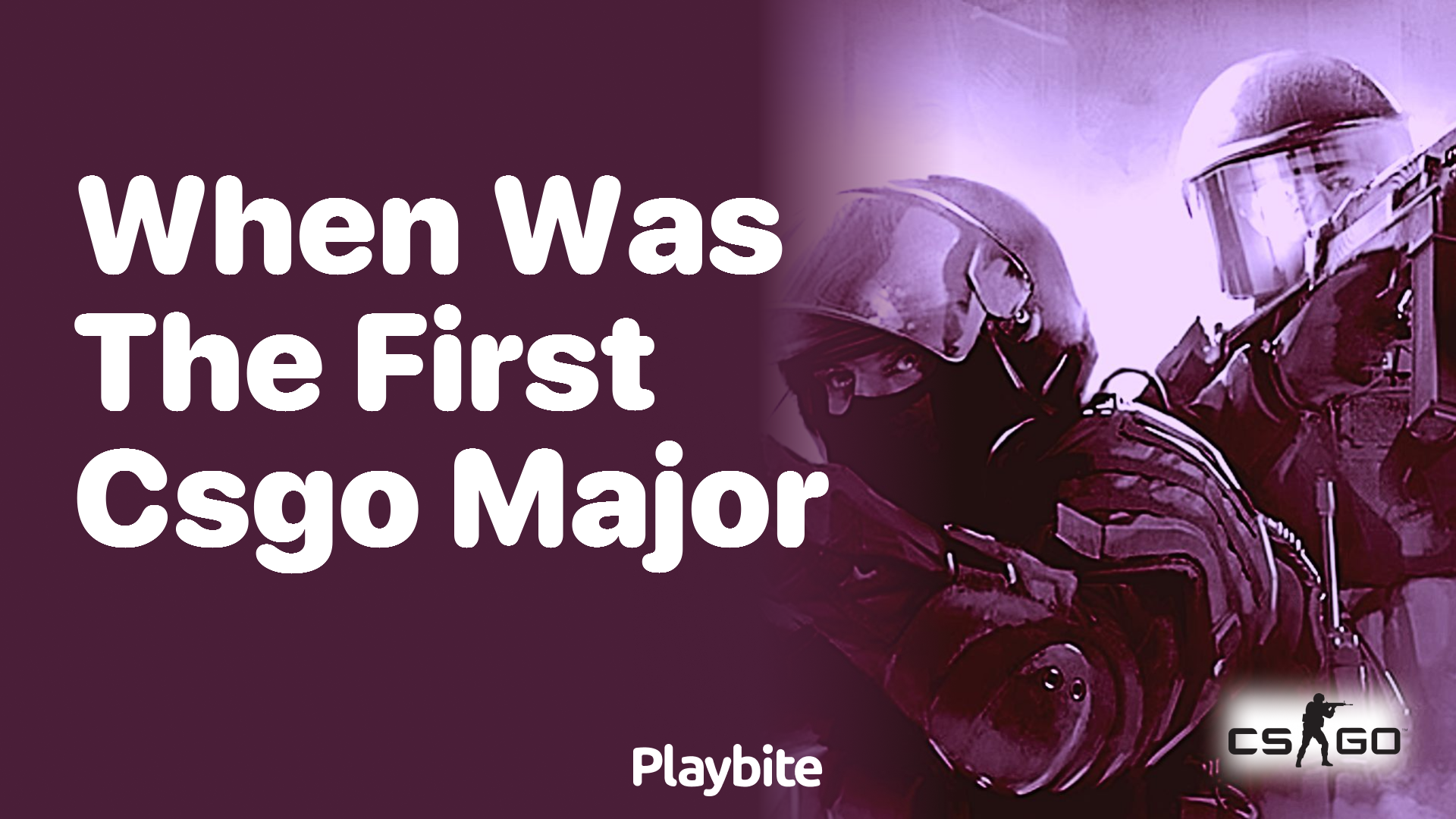 When was the first CS:GO Major? - Playbite