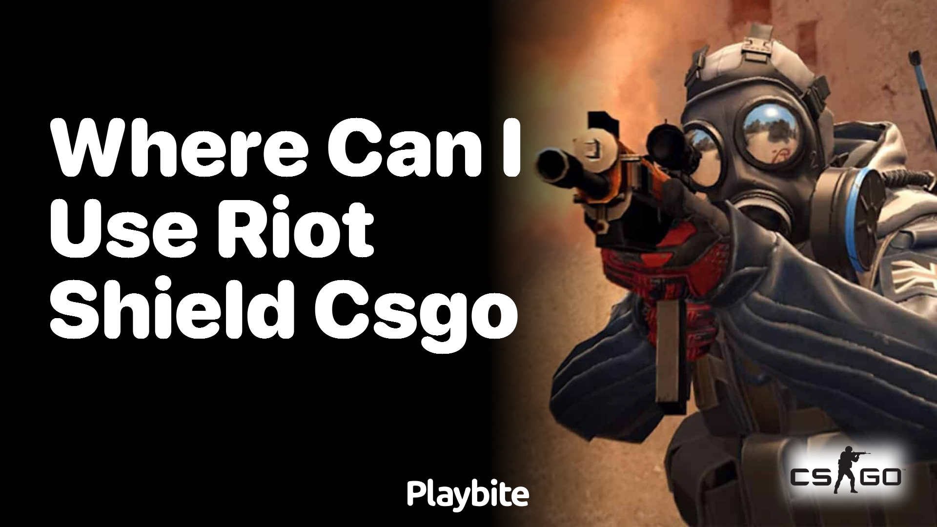 Where can I use the Riot Shield in CS:GO? - Playbite