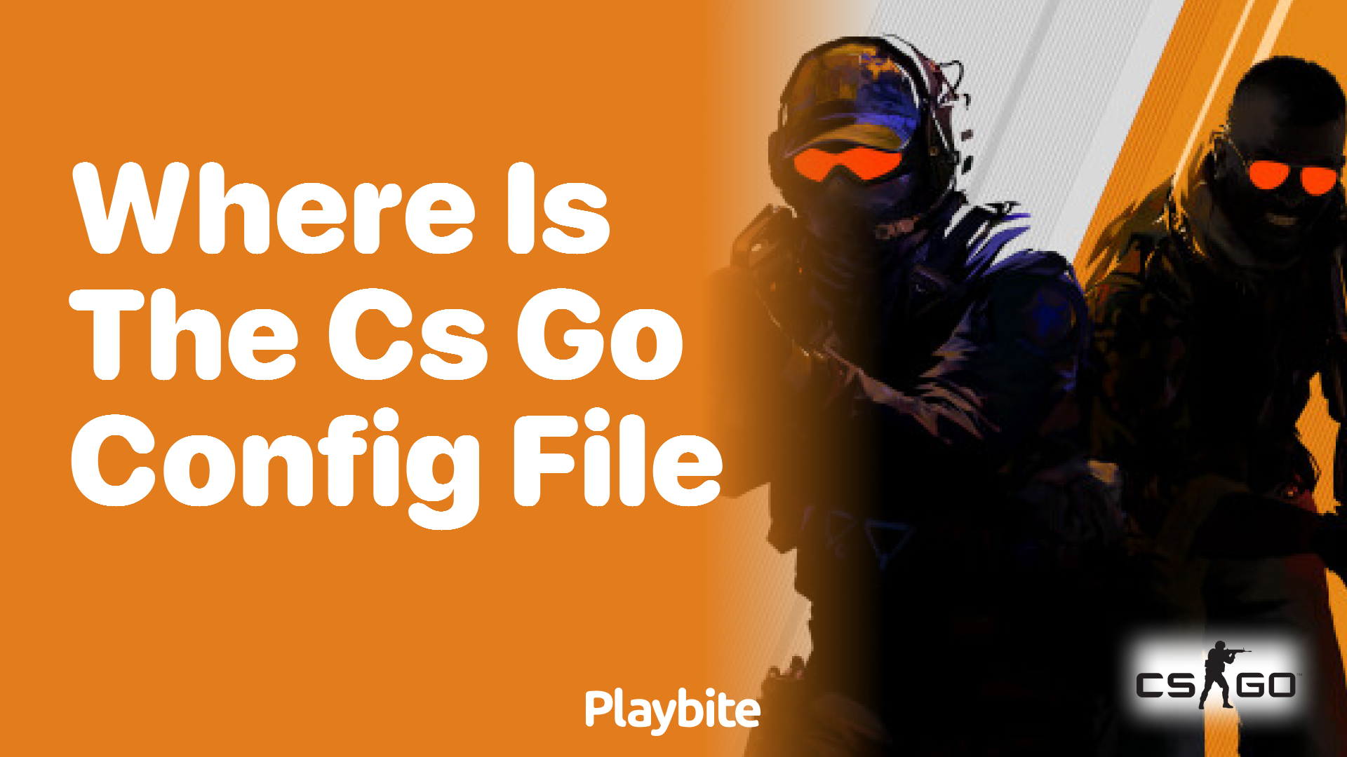 Where is the CS:GO config file located? - Playbite