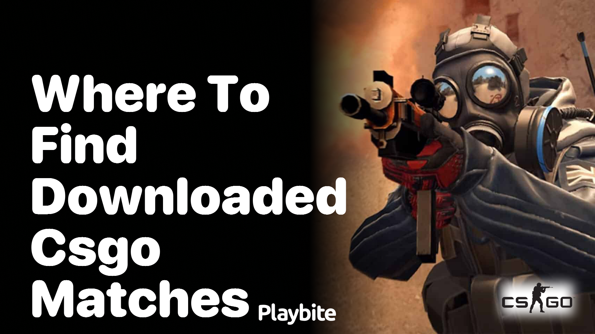 Where to find downloaded CS:GO matches - Playbite