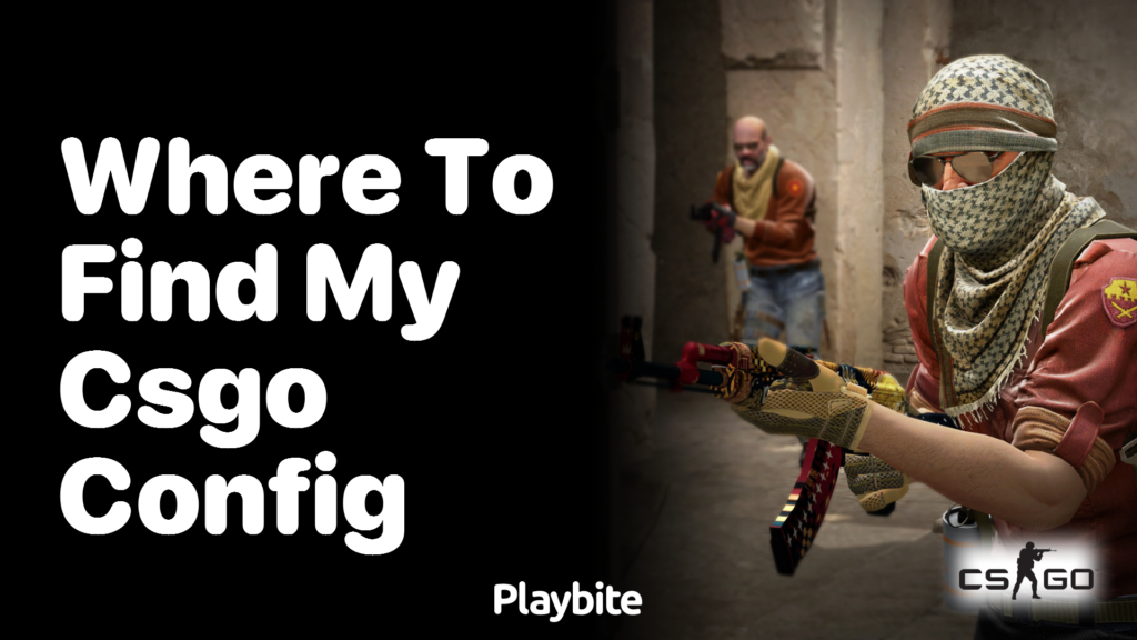 Where to find my CS:GO config - Playbite