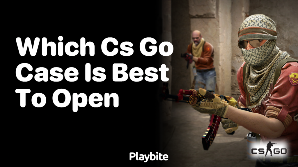 Which CS:GO case is best to open? - Playbite