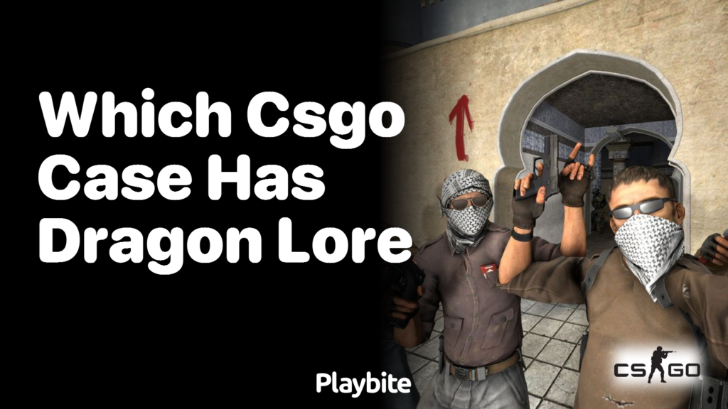 Which CS:GO case has Dragon Lore? - Playbite