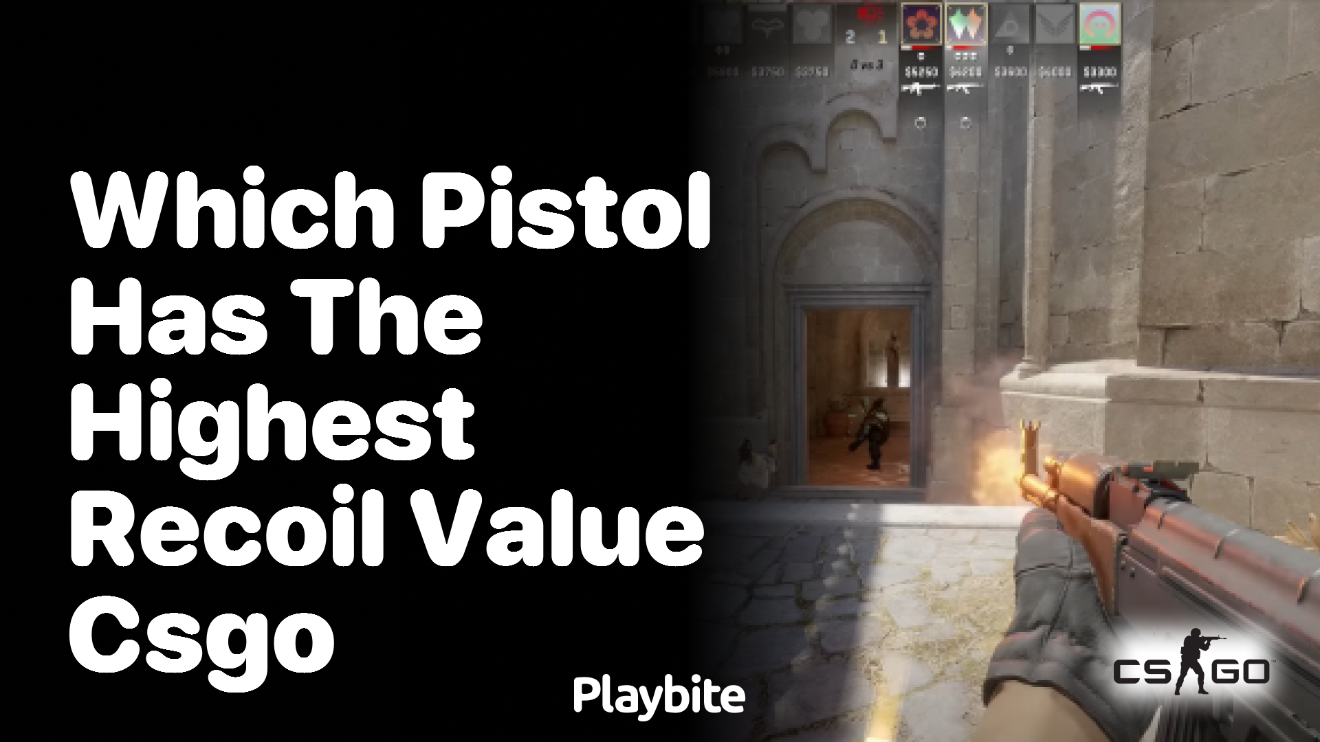 Which pistol has the highest recoil value in CS:GO? - Playbite