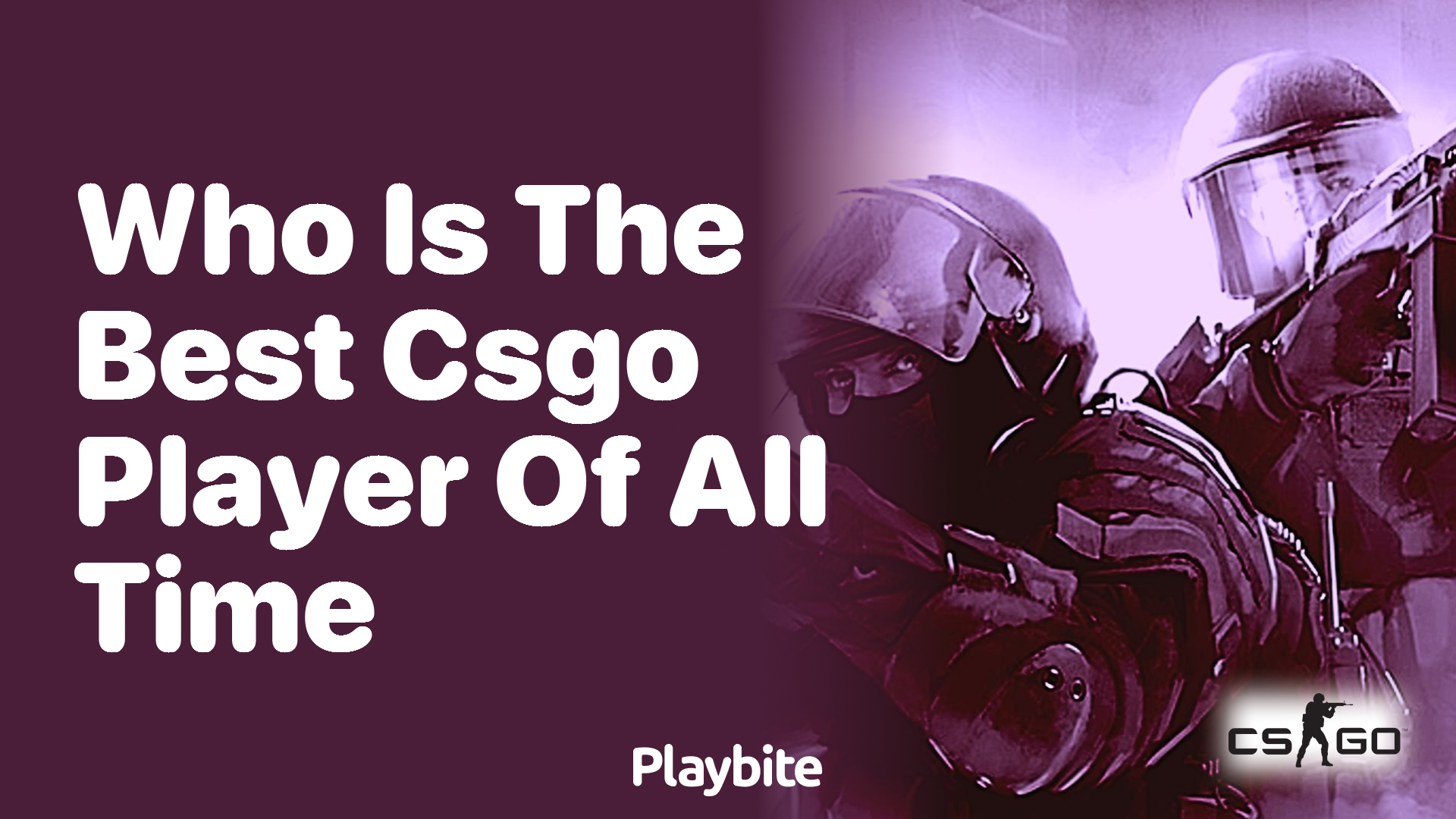 Who is the best CS:GO player of all time? - Playbite