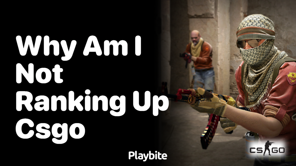 Why am I not ranking up in CS:GO? - Playbite