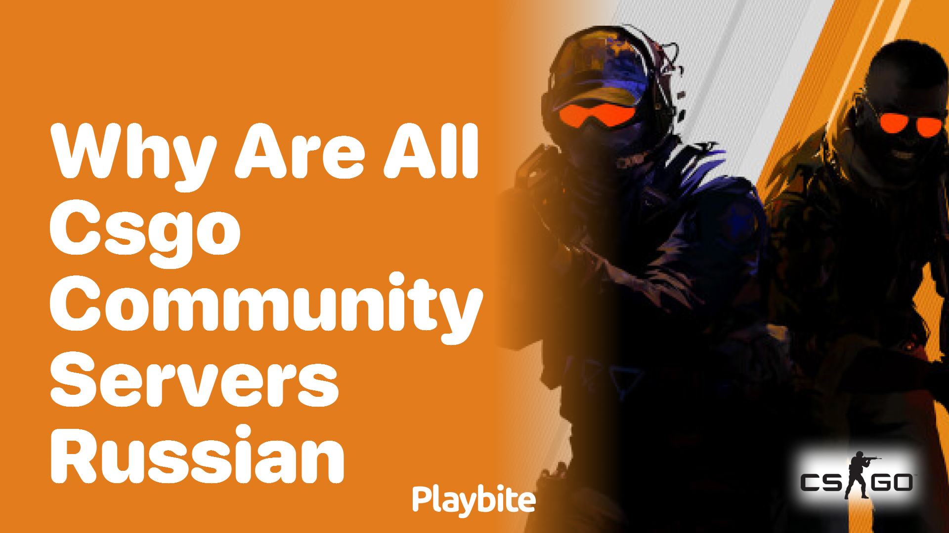 Why are all CS:GO community servers Russian? - Playbite