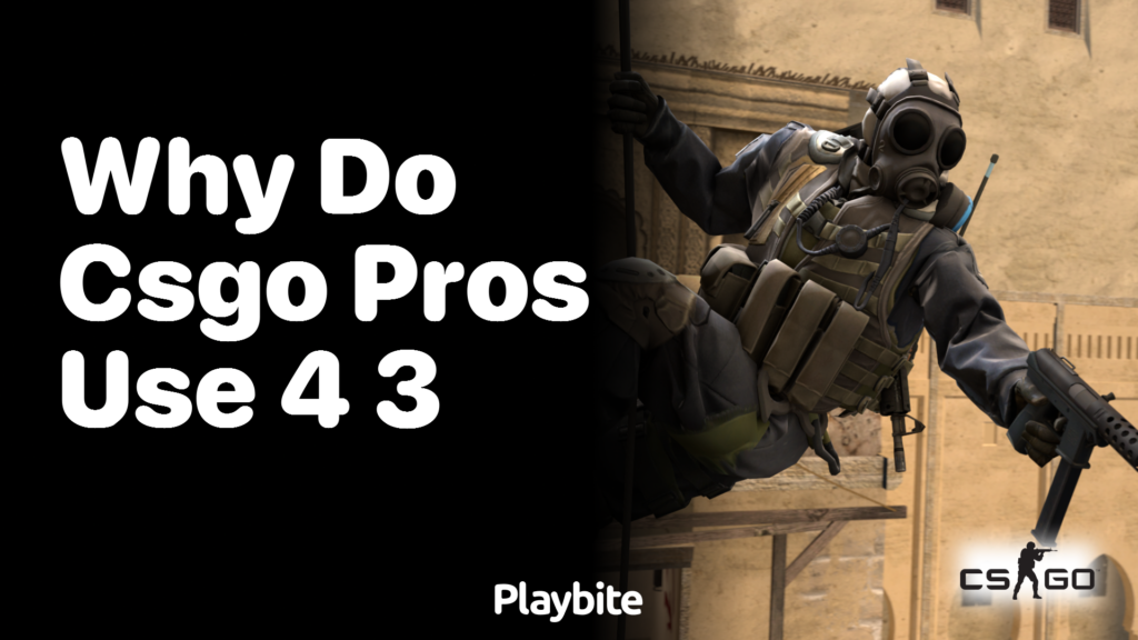 Why do CS:GO pros use a 4:3 aspect ratio? - Playbite
