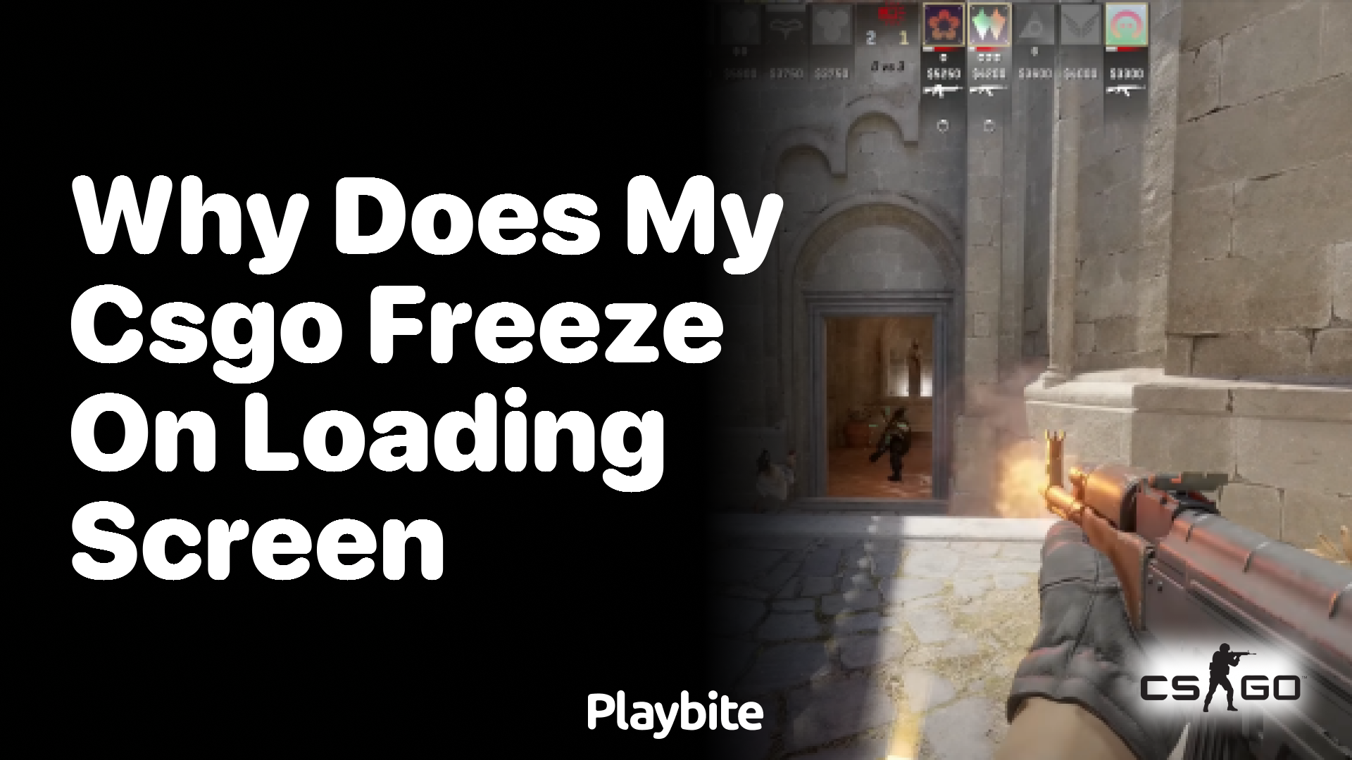 Why does my CS:GO freeze on the loading screen? - Playbite
