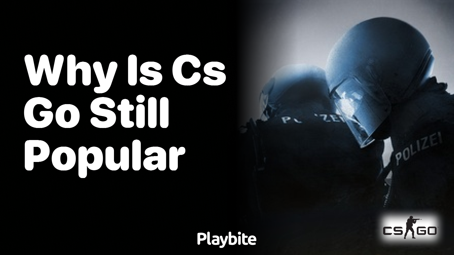 Why is CS:GO still popular? - Playbite