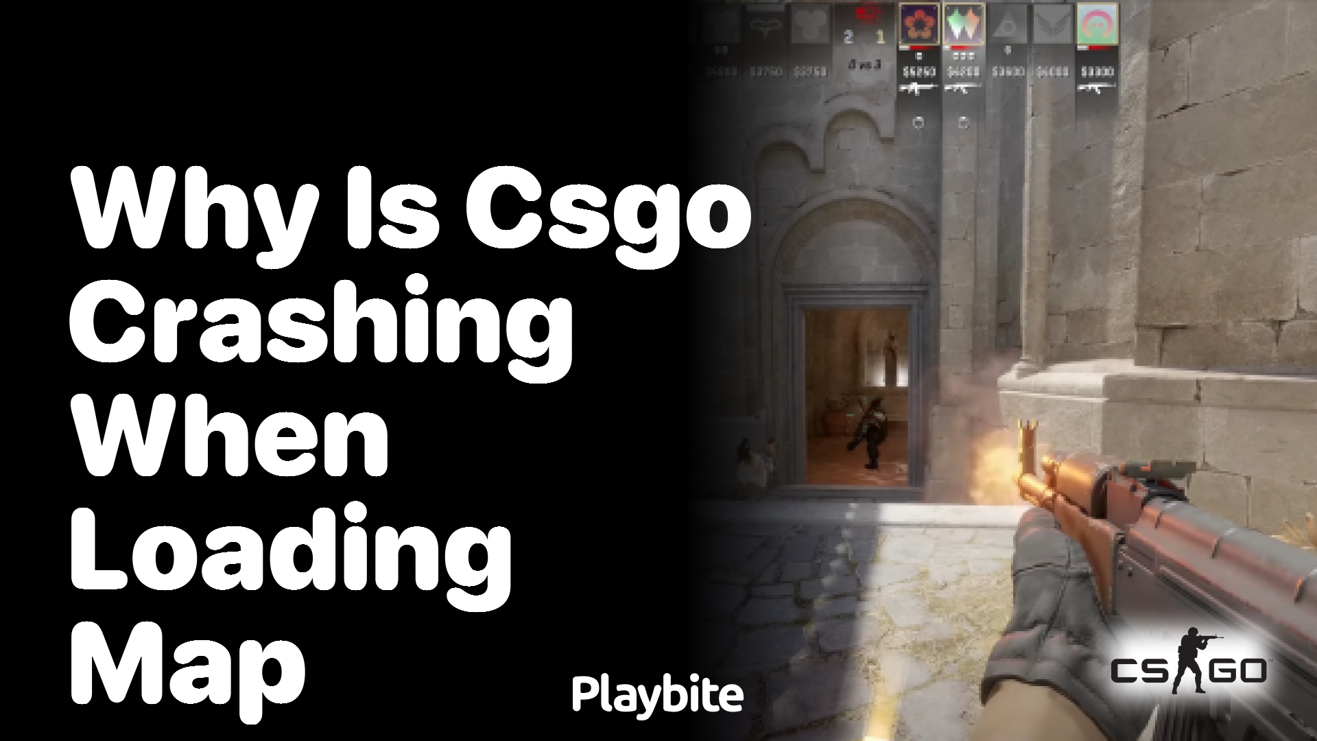 Why is CS:GO crashing when loading a map? - Playbite
