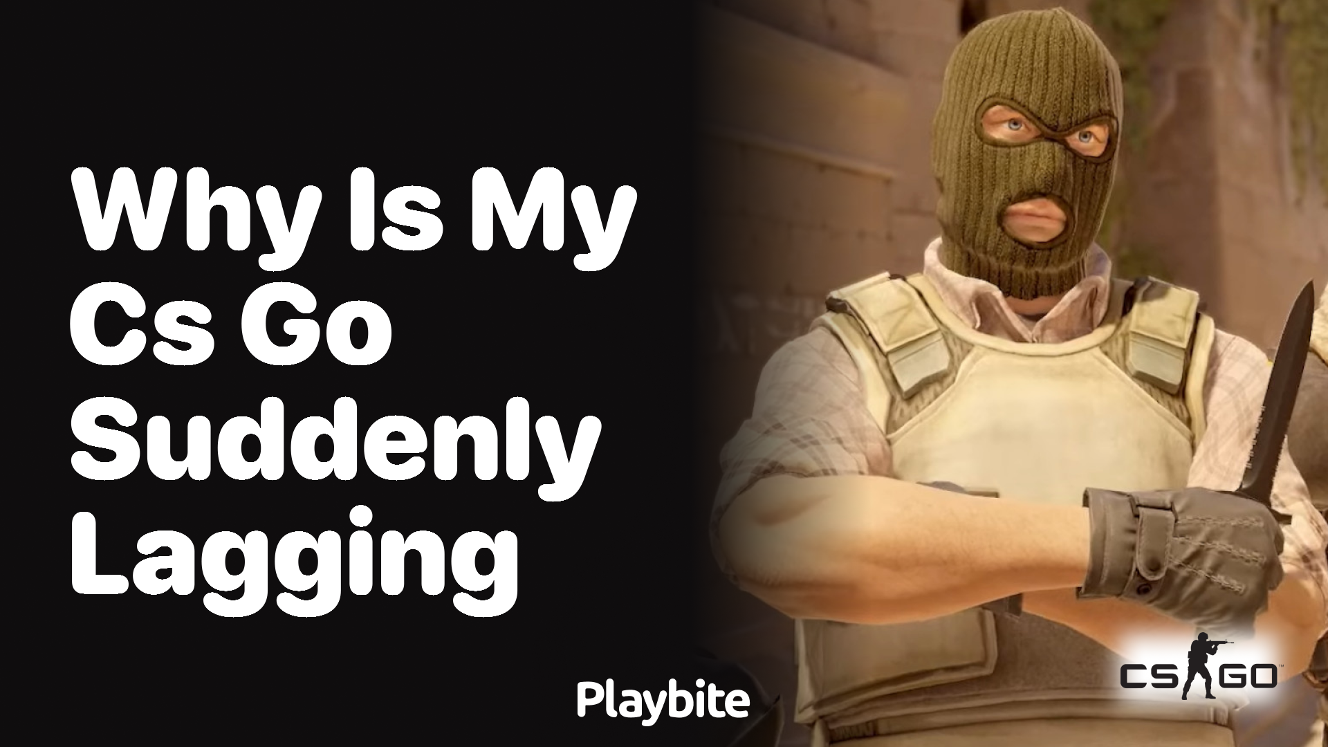 Why is my CS:GO suddenly lagging? - Playbite