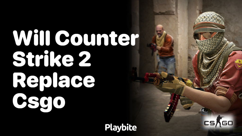 Will Counter Strike 2 replace CS:GO? - Playbite