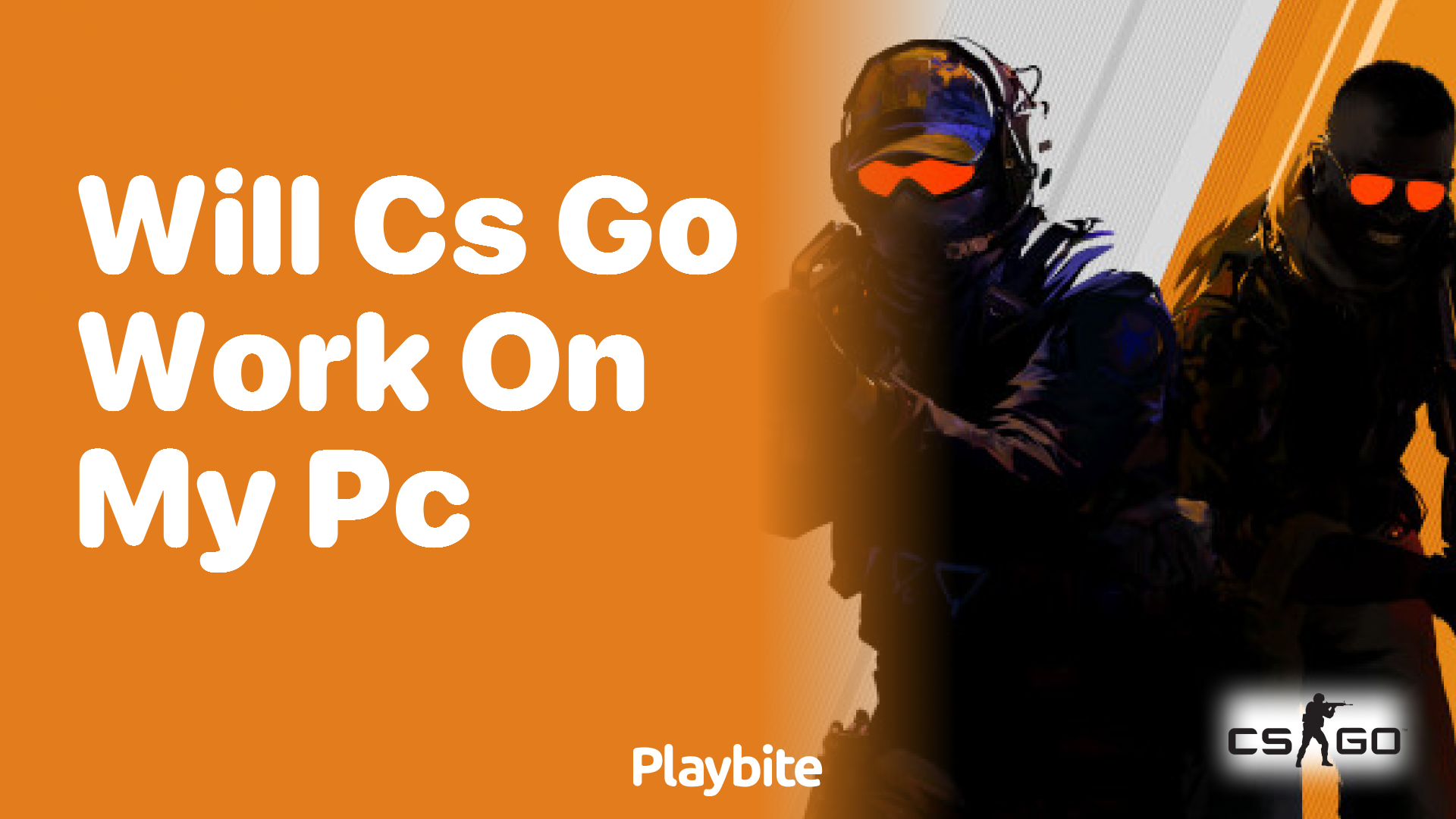 Will CS:GO work on my PC? - Playbite