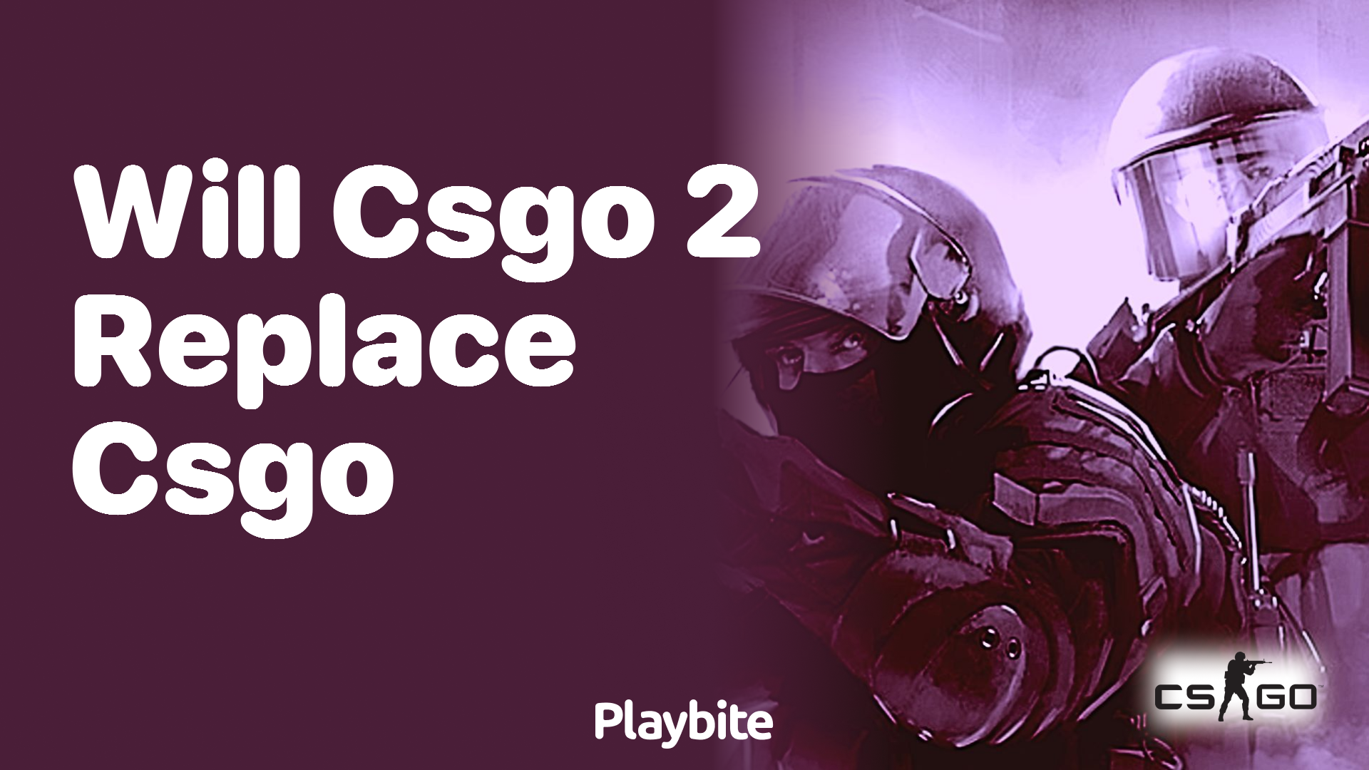 Will CS:GO 2 replace CS:GO? - Playbite