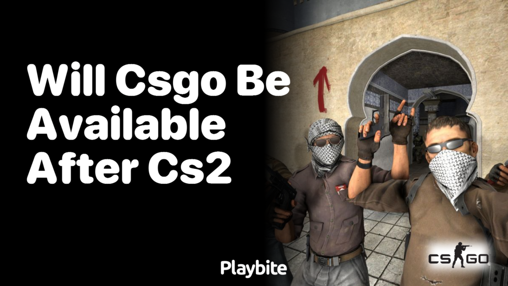 Will CS:GO be available after CS2 is released? - Playbite