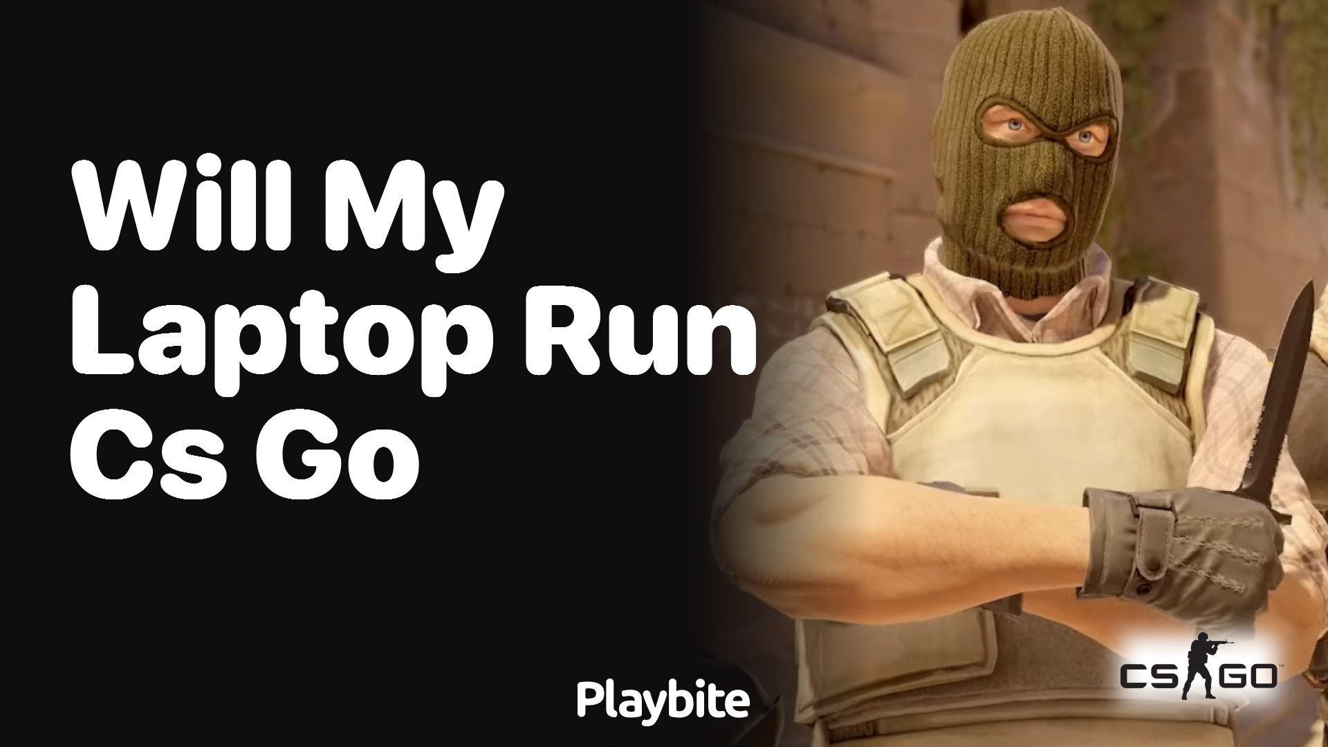Will my laptop run CS:GO? - Playbite